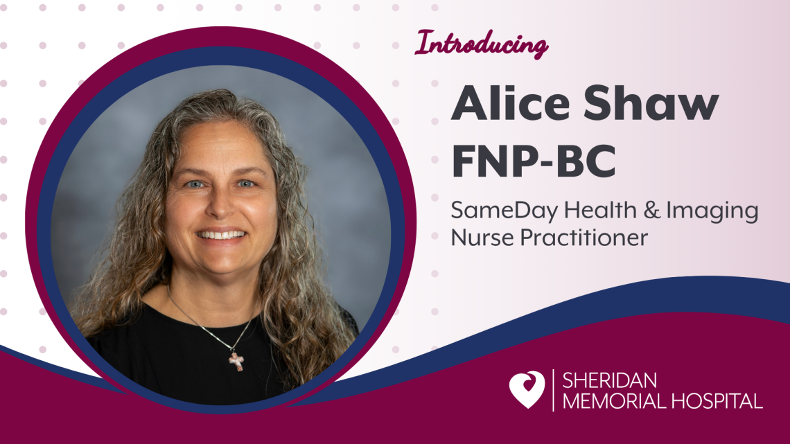 Introducing Alice Shaw, FNP-BC - Sheridan Memorial Hospital